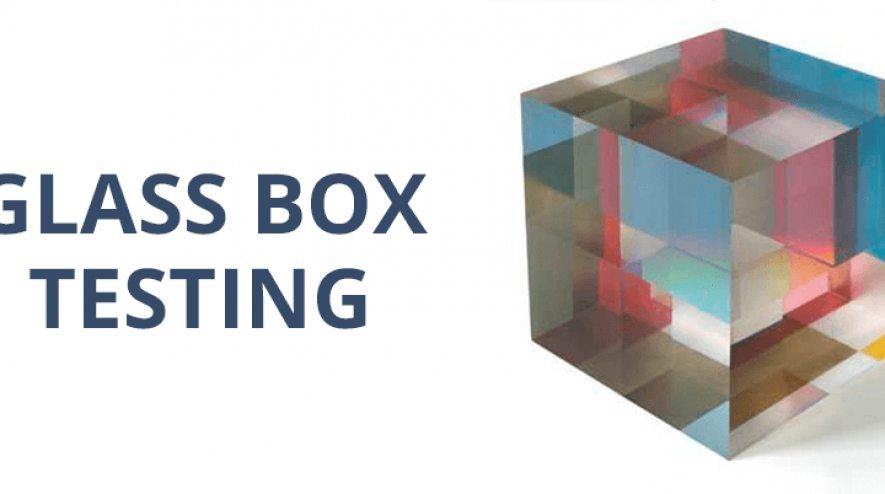 Glass Box Testing - QATestLab Blog