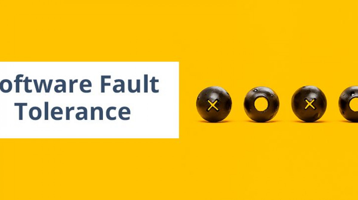 Methods Of Software Fault Tolerance - QATestLab Blog