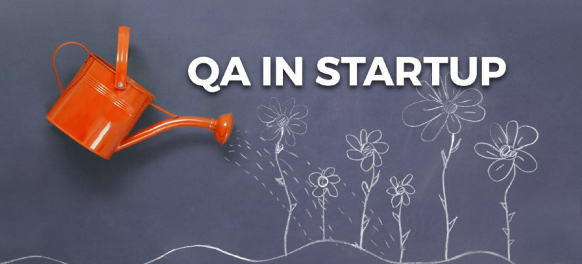 How To Create Efficient Qa Team In Startup Qatestlab Blog