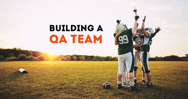 Tips For Pm How To Build A Qa Dream Team Qatestlab Blog